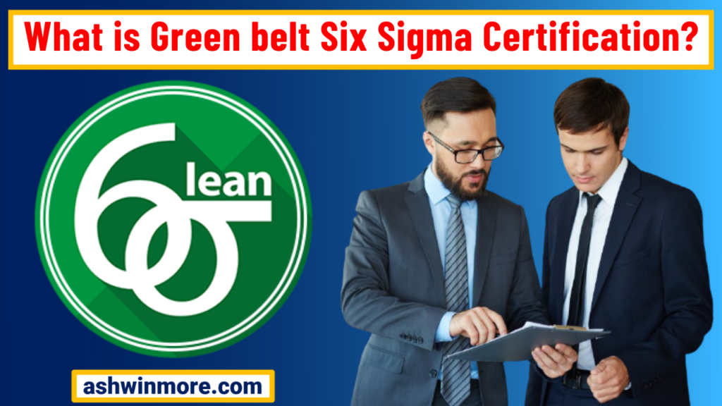 What Is Green Belt Six Sigma Certification 